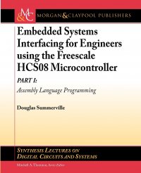 Embedded Systems Interfacing for Engineers using the Freescale HCS08 Microcontroller I. Assembly ...