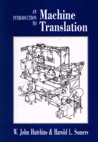 An Introduction to Machine Translation, W. John Hutchins